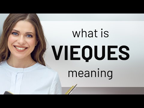 Vieques • meaning of VIEQUES
