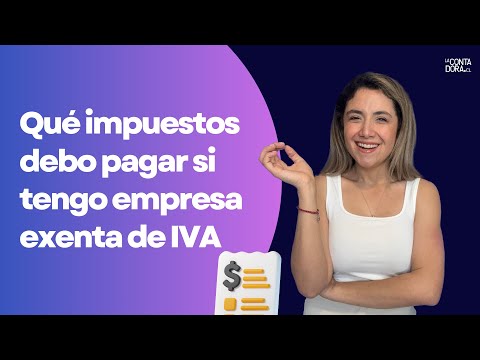 Qué impuestos debo pagar si tengo empresa exenta de IVA