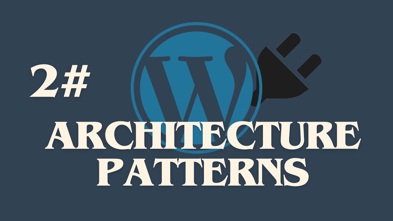 Custom WordPress Plugin - Architecture patterns #2