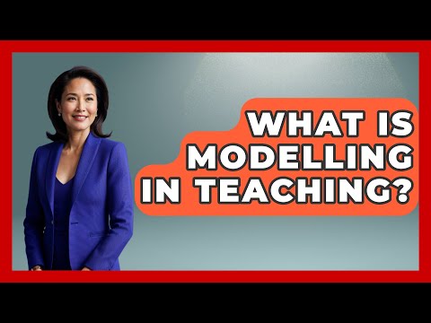 What Is Modelling In Teaching? - Childhood Education Zone