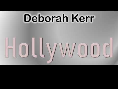 Deborah Kerr   How to pronounce Deborah Kerr Hollywood Actor from 1709 Vine Street?