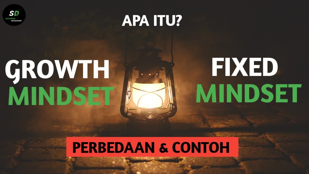 Penjelasan & Contoh Growth Mindset & Fixed Mindset