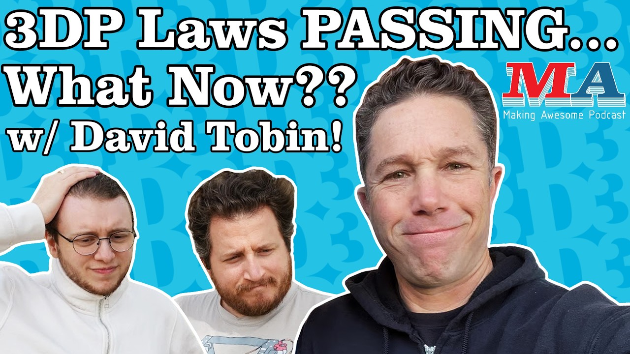 3D Printing Laws are CHANGING ft. David Tobin!! - Making Awesome 260