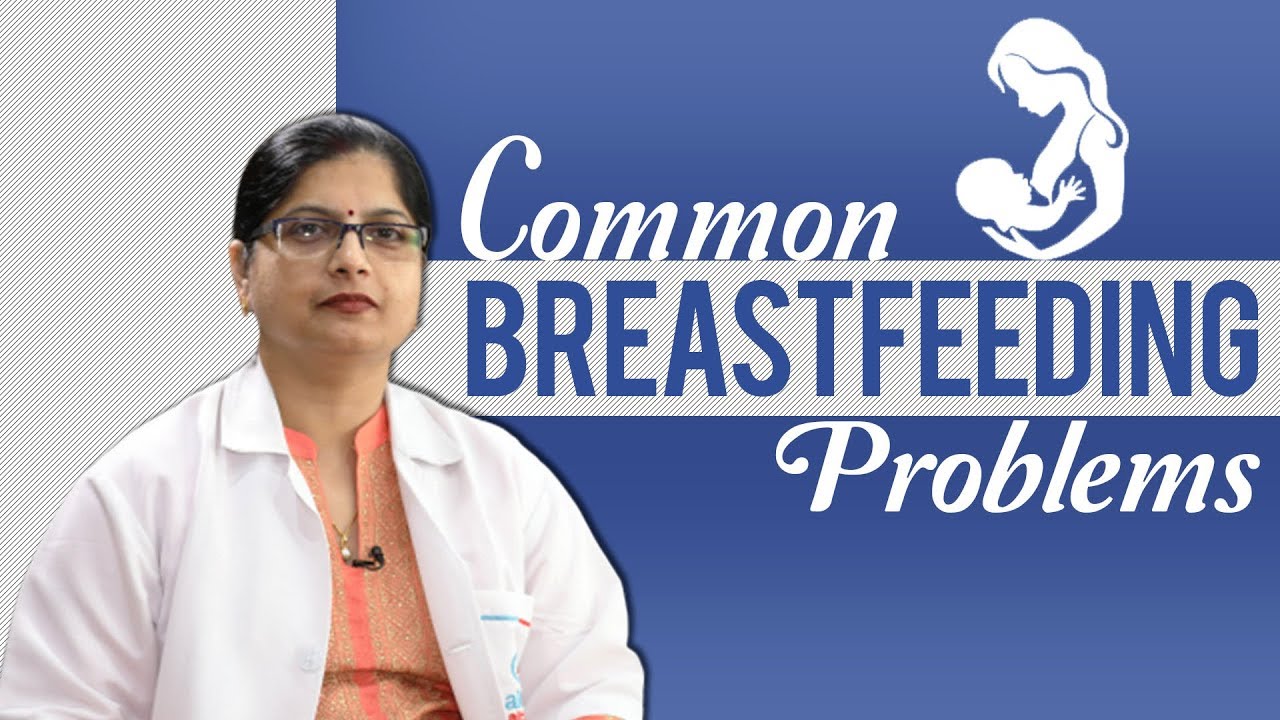 World Breastfeeding Week 2019: Common Breastfeeding Problems Explained