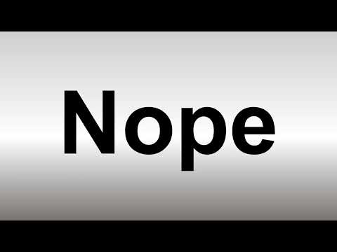 How to Pronounce Nope