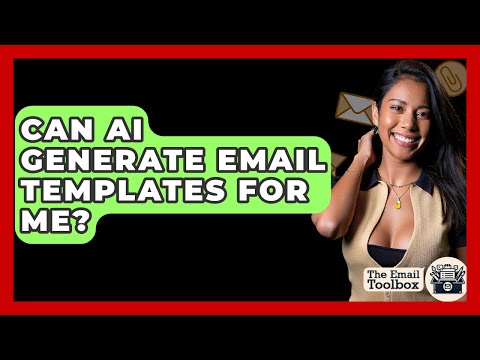 Can AI Generate Email Templates For Me? - TheEmailToolbox.com