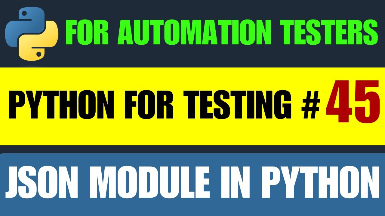 Python for Testers #45 | JSON Module
