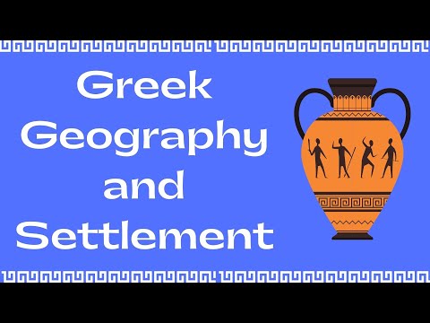 Geography and Settlement of Ancient Greece