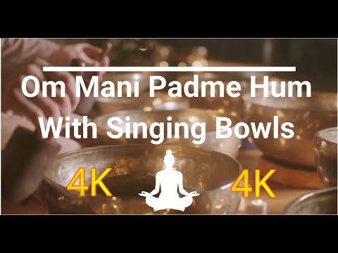 4k Om Mani Padme Hum with singing bowls