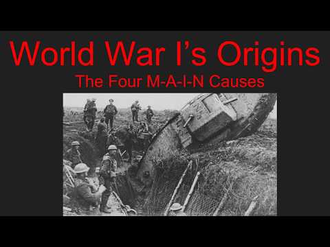 Four M-A-I-N Causes of WWI: Introduction and Discussion