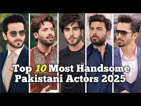 Top 10 Most Handsome Pakistani Actors 2025