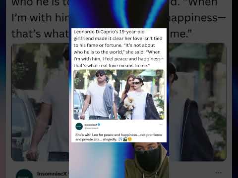 Leonardo DiCaprio’s 19-year-old girlfriend made it clear her love isn’t tied to his fame or fortune.