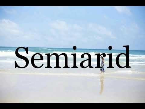 How To Pronounce Semiarid🌈🌈🌈🌈🌈🌈Pronunciation Of Semiarid