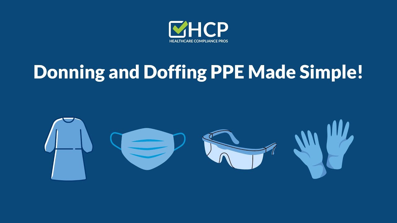 Donning and Doffing PPE Made Simple!