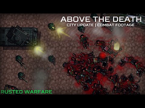 Rusted Warfare | Above The Death City Update | Combat Footage