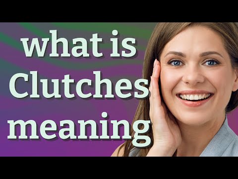 Clutches | meaning of Clutches