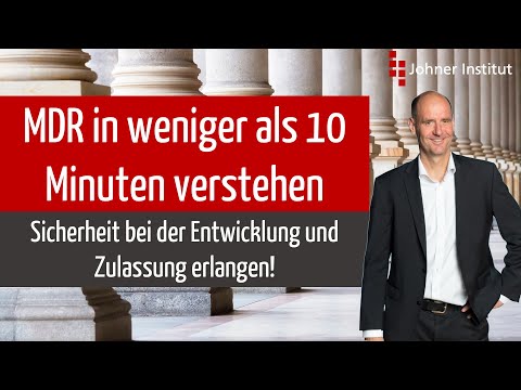 MDR in weniger als 10 Minuten verstehen - Sicherheit bei der Entwicklung und Zulassung erlangen!