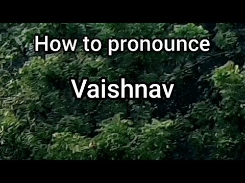 How to Pronounce Vaishnav