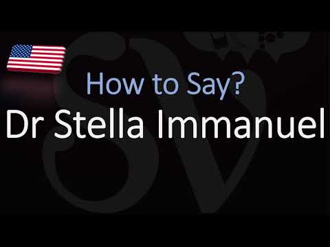 How to Pronounce Dr Stella Immanuel?