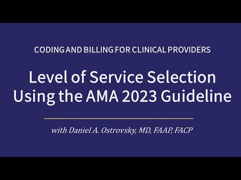 How to select a Level of Service using the 2023 AMA E/M CPT Guideline