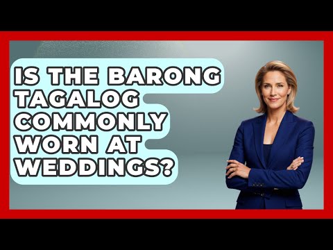 Is The Barong Tagalog Commonly Worn At Weddings? - Exploring Southeast Asia