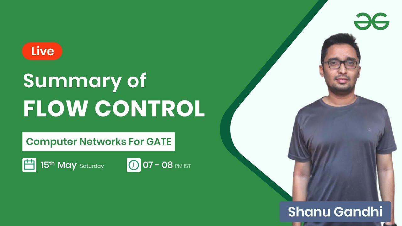 Summary of Flow Control with Shanu Gandhi |GeeksforGeeks GATE