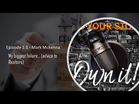 Episode 1:1 (feat. Mark McKenna) My biggest failure...(advice to Realtors)