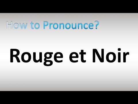 How to Pronounce Rouge et Noir