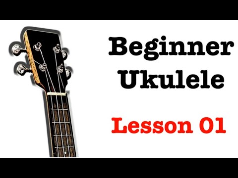 Beginner Ukulele 01 - Choosing, holding, strumming a Ukulele & Ukulele anatomy