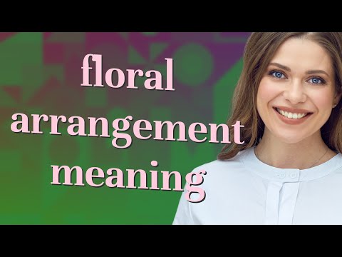 Floral arrangement | meaning of Floral arrangement