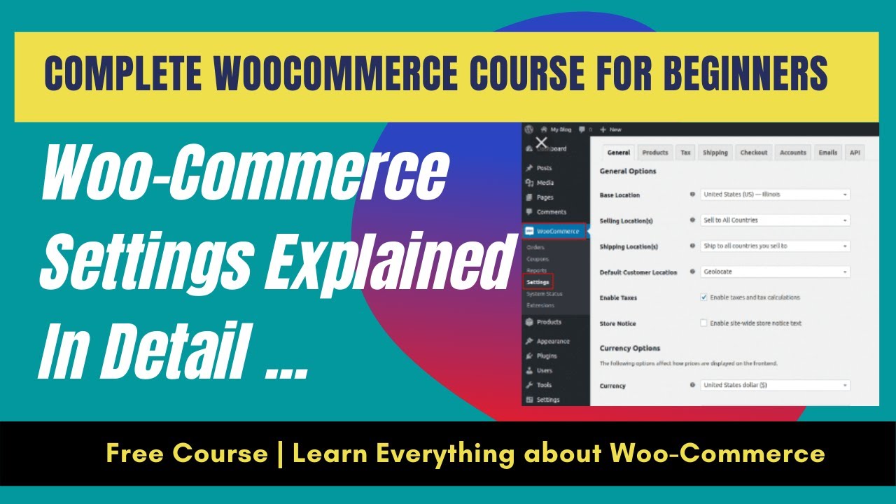 Woo-commerce Settings Explained In Step-By-Step Guide ( General, Products, Privacy & Advanced )