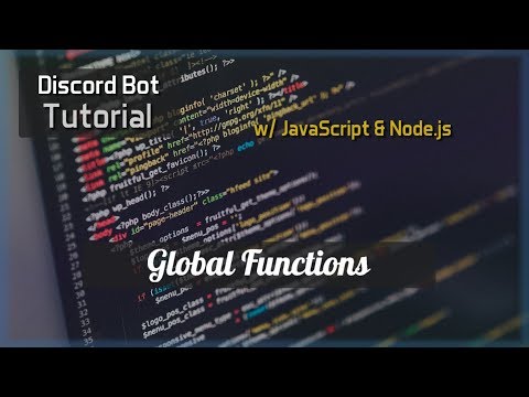 Discord Bot Tutorial Essentials: Global Functions