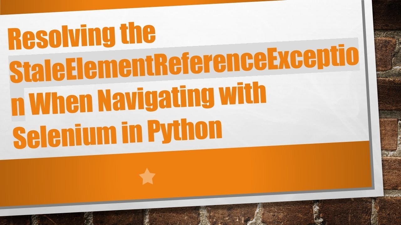 Resolving the StaleElementReferenceException When Navigating with Selenium in Python