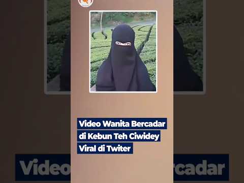 Video wanita bercadar di kebun teh Ciwidey viral di Twitter