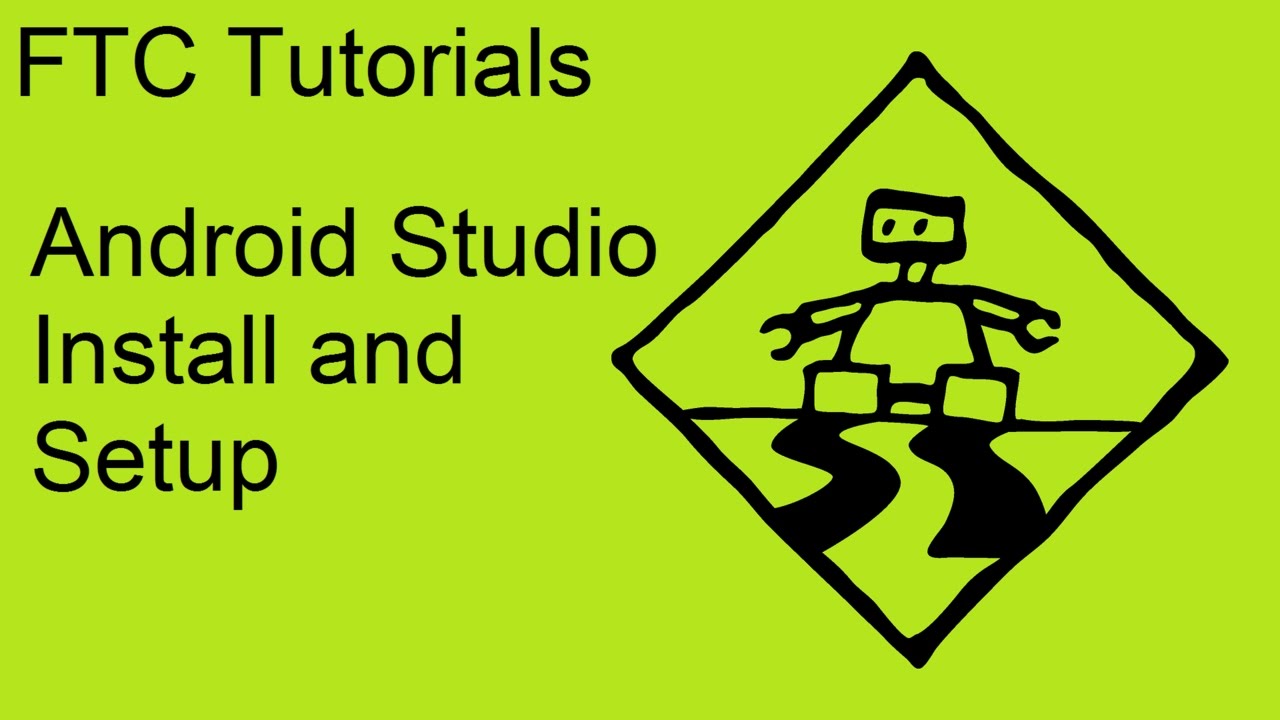 FTC Tutorials: Android Studio Install and Setup
