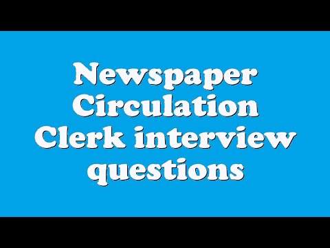 Newspaper Circulation Clerk interview questions