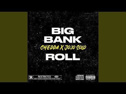 BIG BANK ROLL (feat. Chedda)