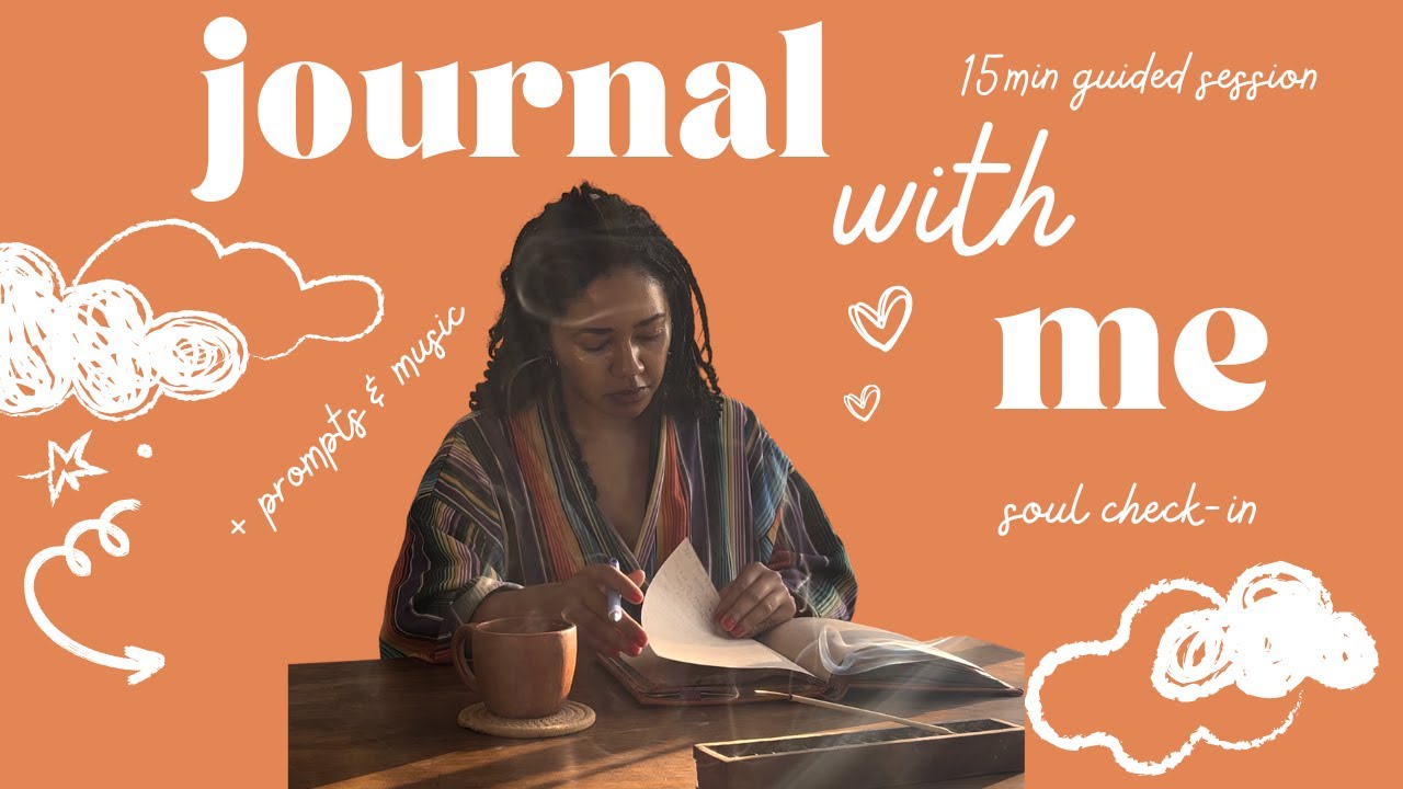 15 min soul check-in: guided real time journal w/ me (+ prompts/music) 📝