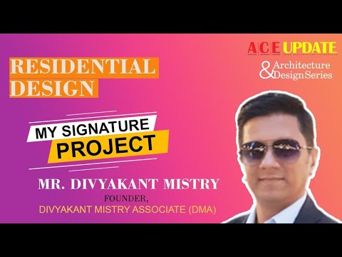 Residential Design | ACE Update | Architecture & Design Series | Divyakant Mistry Associate (DMA)