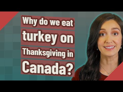 Why do we eat turkey on Thanksgiving in Canada?