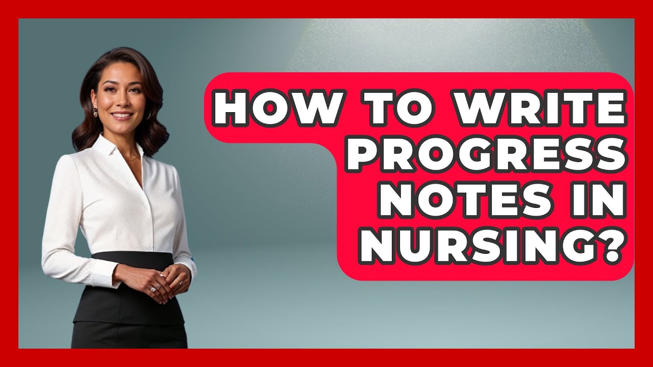 How To Write Progress Notes In Nursing? - Nursing Knowledge Exchange