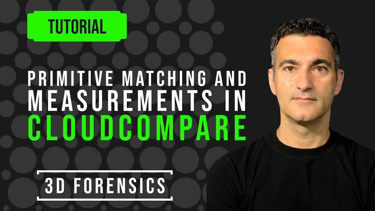 Tutorial: Primitive Matching and Measurements in CloudCompare | 3D Forensics