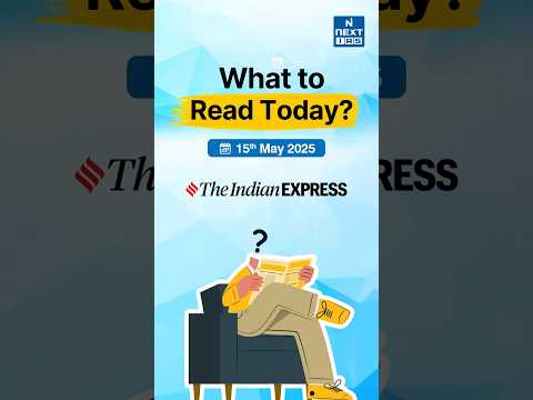 What to Read in Today’s Newspaper? | Daily News Analysis for UPSC #theindianexpress #nextias