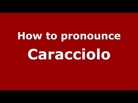 How to pronounce Caracciolo (Italian/Italy) - PronounceNames.com