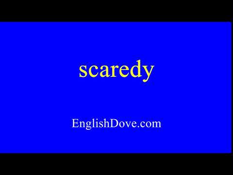 How to pronounce scaredy in American English.