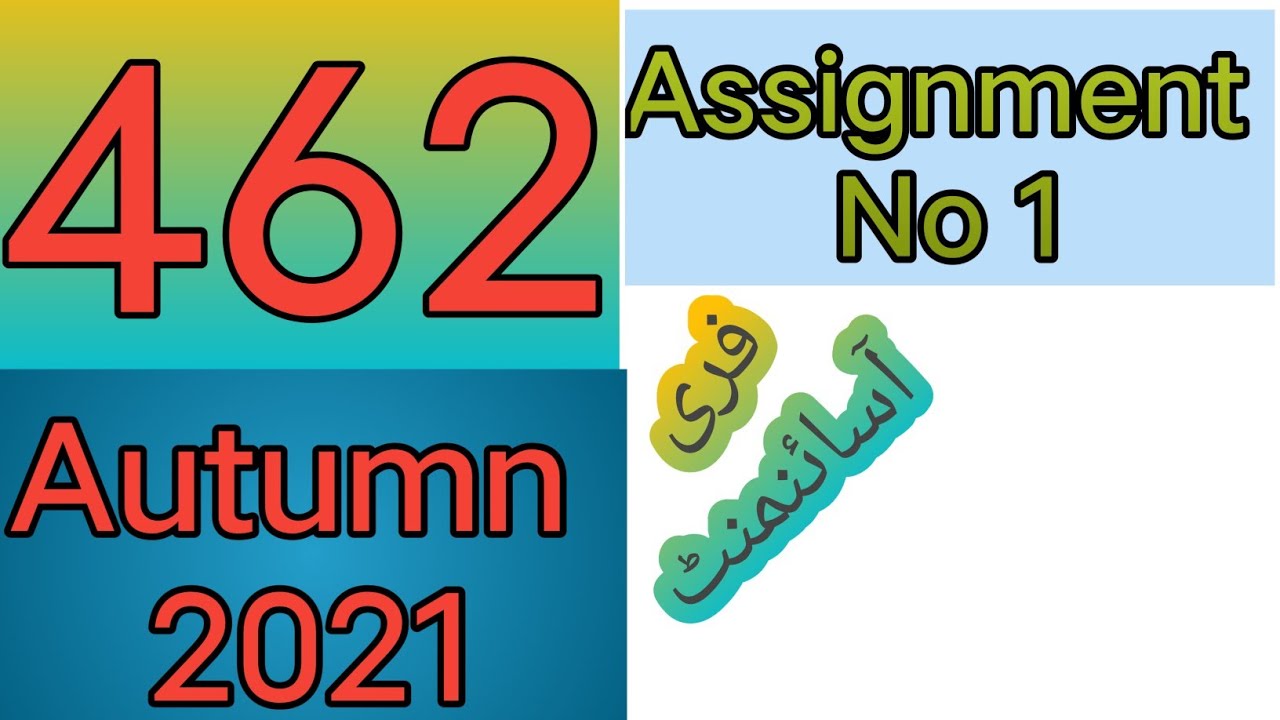 code 462 Solved Assignment no 1 Autumn 2021