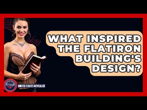What Inspired The Flatiron Building's Design? - United States Revealed
