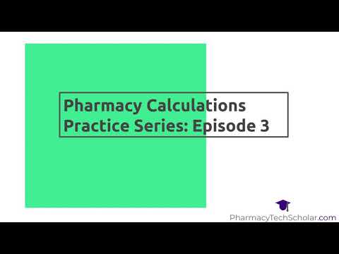Pharmacy Technician Pharmacy Calculations: Episode 3