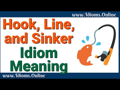 Hook, Line, and Sinker Idiom Meaning