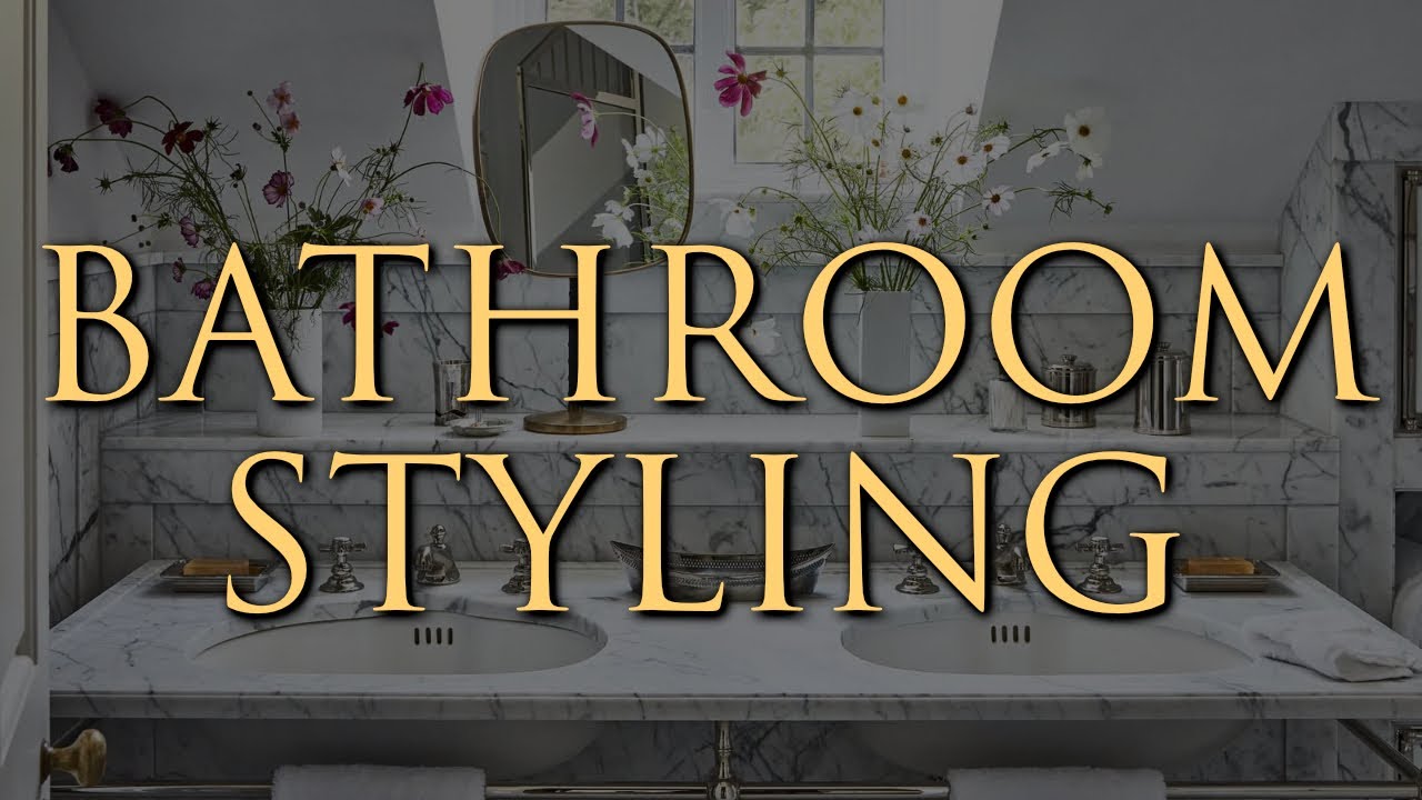 Bathroom Styling Ideas | 7 Tips for a Serene, Spa-Like Space